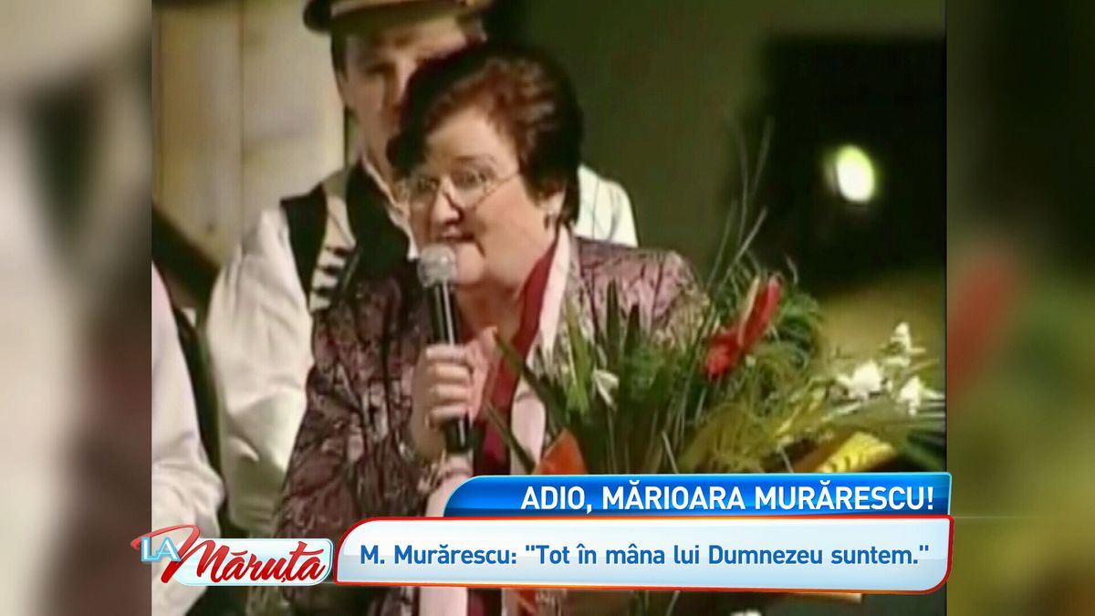 Marioara Murarescu, ultimul interviu | Scene si bonusuri din La Măruță ...