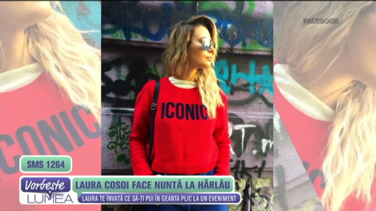 Laura Cosoi face nunta la Harlau | Scene si bonusuri din Vorbește Lumea ...