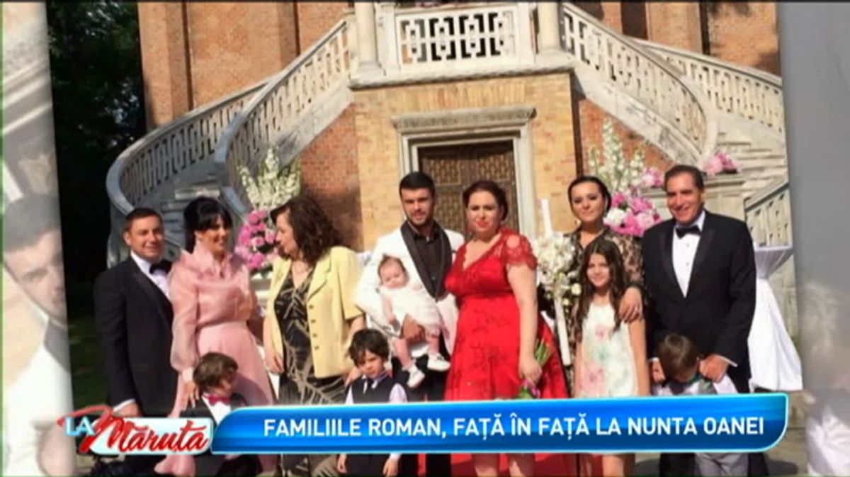 Familiile Roman, fata in fata la nunta Oanei | Scene si bonusuri din La ...
