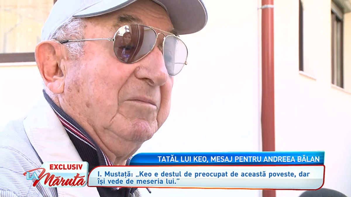 Tatal lui Keo, mesaj pentru Andreea Balan | Scene si bonusuri din La ...