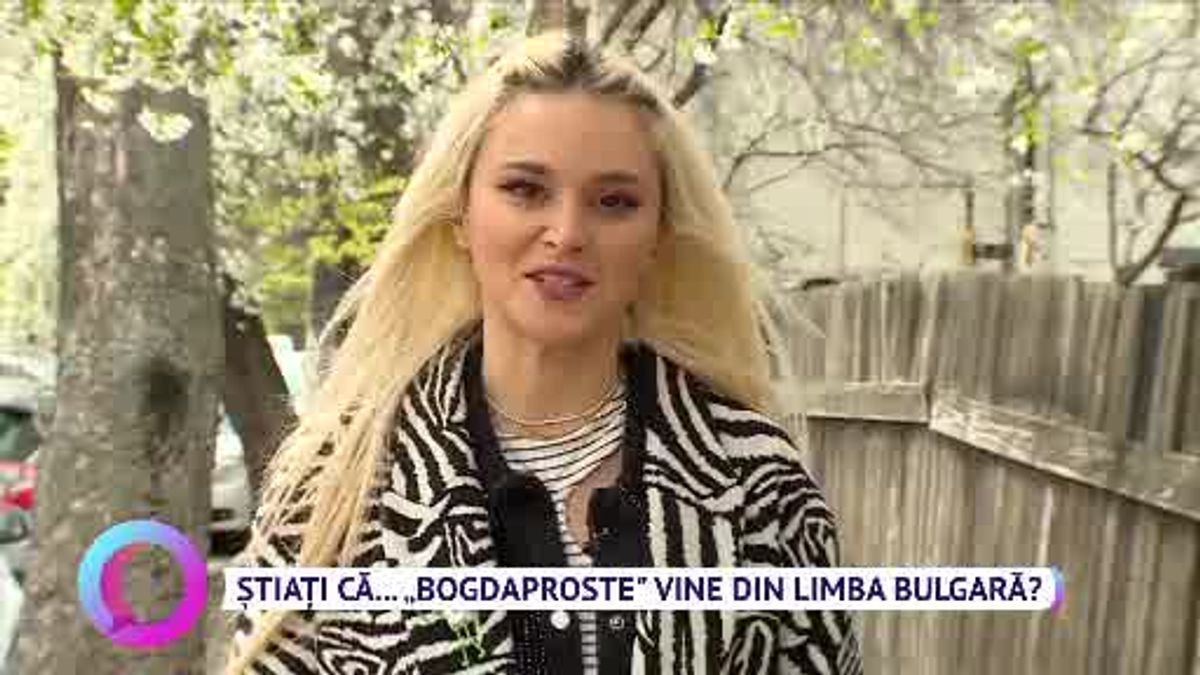 Știați că ... "Bogdaproste" vine din limba bulgară? | Scene si bonusuri ...