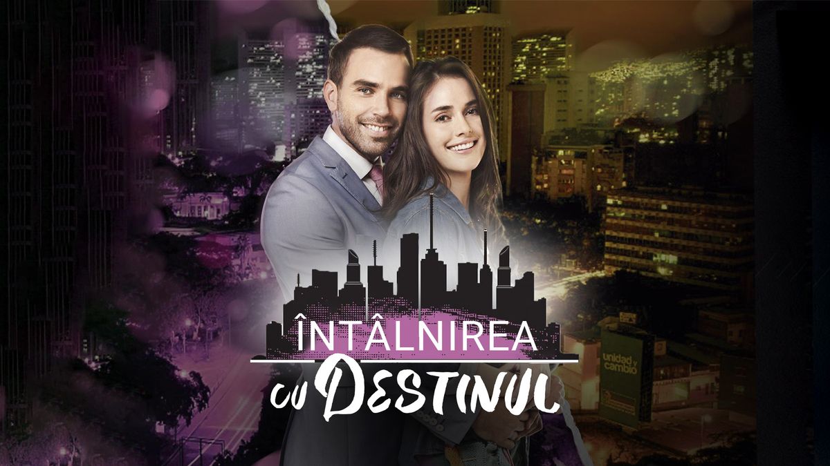 Întâlnirea cu destinul | PRO TV