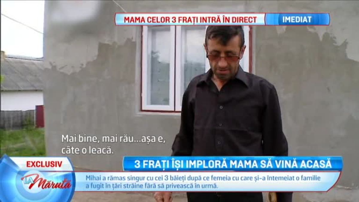 3 frati isi implora mama sa vina acasa | Scene si bonusuri din La ...