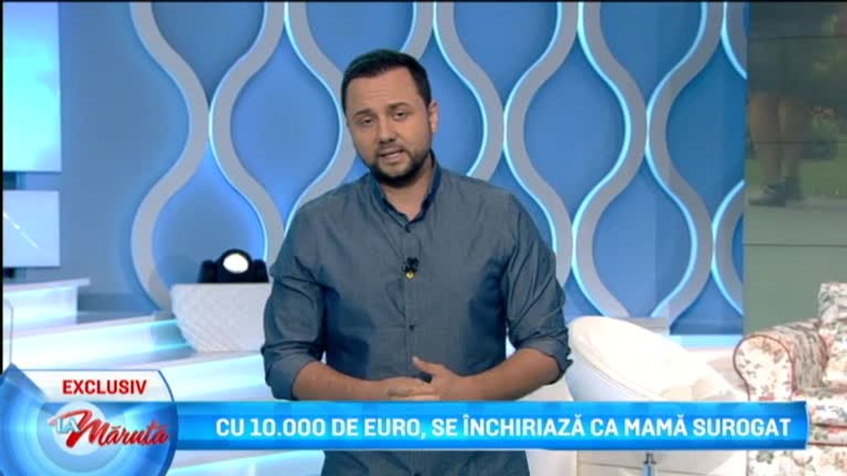 Cu 10 000 de Euro, naste un copil pentru altii | Scene si bonusuri din ...