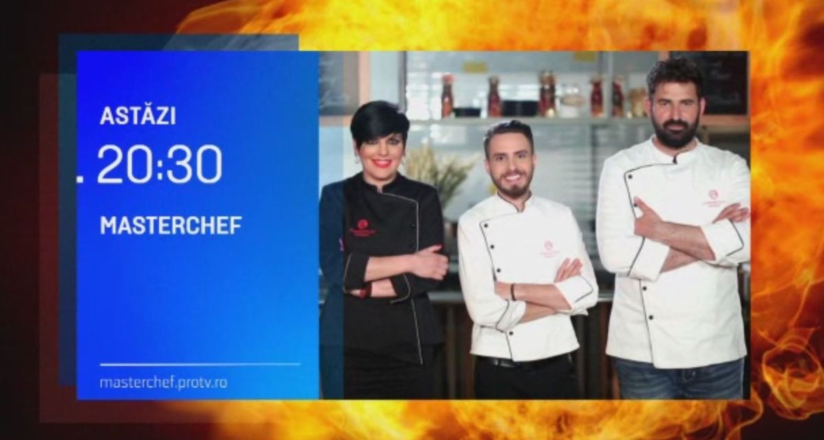 "MasterChef", AZI, de la 20:30, numai la PROTV! | Scene si bonusuri din ...