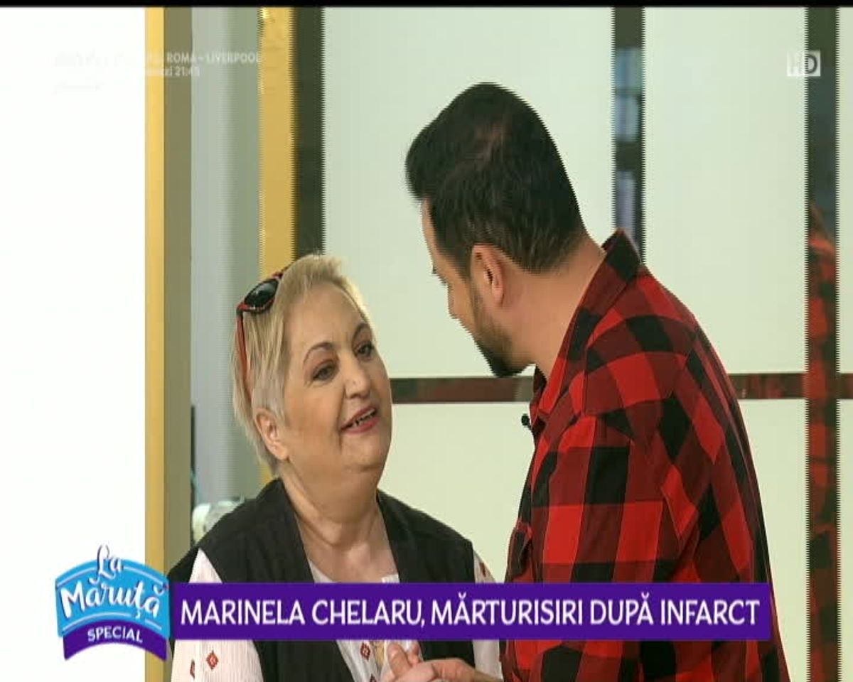 Marinela Chelaru, marturisiri dupa infarct | Scene si bonusuri din La ...